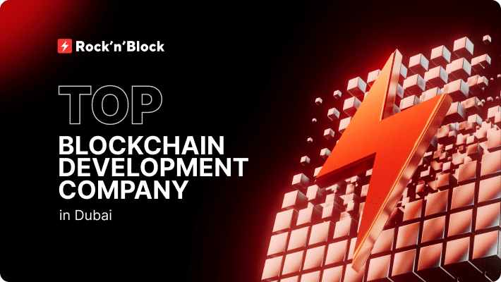Top Blockchain Development Company in Dubai — Rock'n'Block